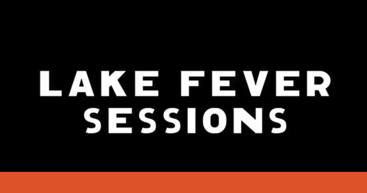 Sessions - Lake Fever Sessions